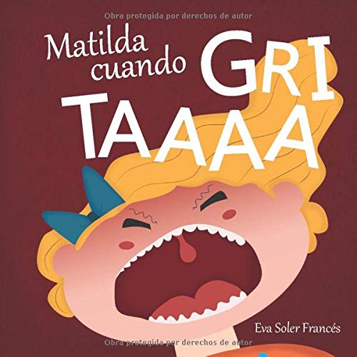 Matilda cuando gritaaaaa: un divertido y necesario cuento infantil para ...